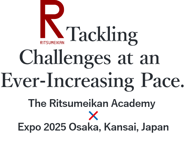Ritsumeikan×Expo 2025 Osaka, Kansai, Japan | Ritsumeikan University
